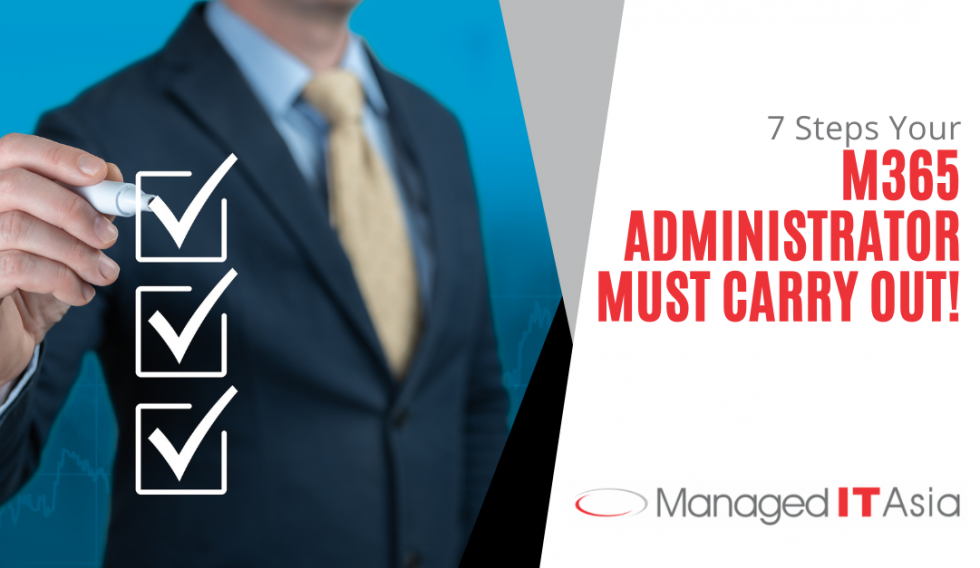 7 Steps Your M365 Administrator Must Carry Out