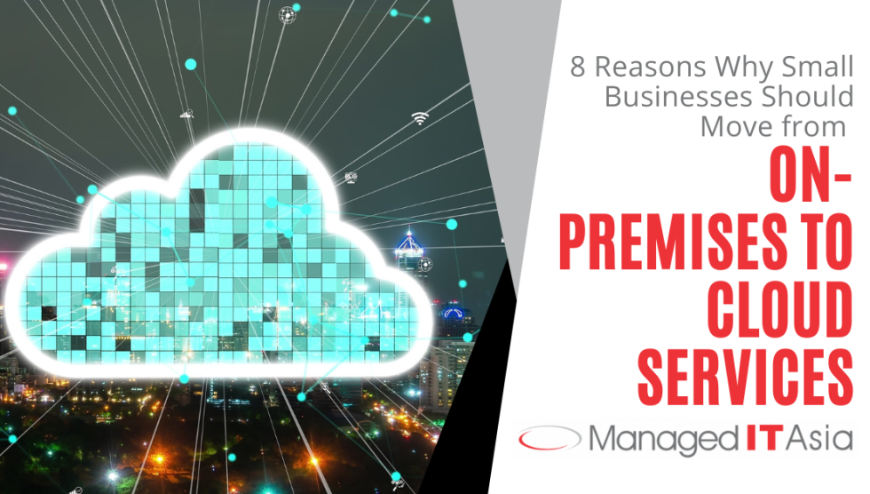 8 Reasons Why Small Businesses Should Move from On-Premises to Cloud Services