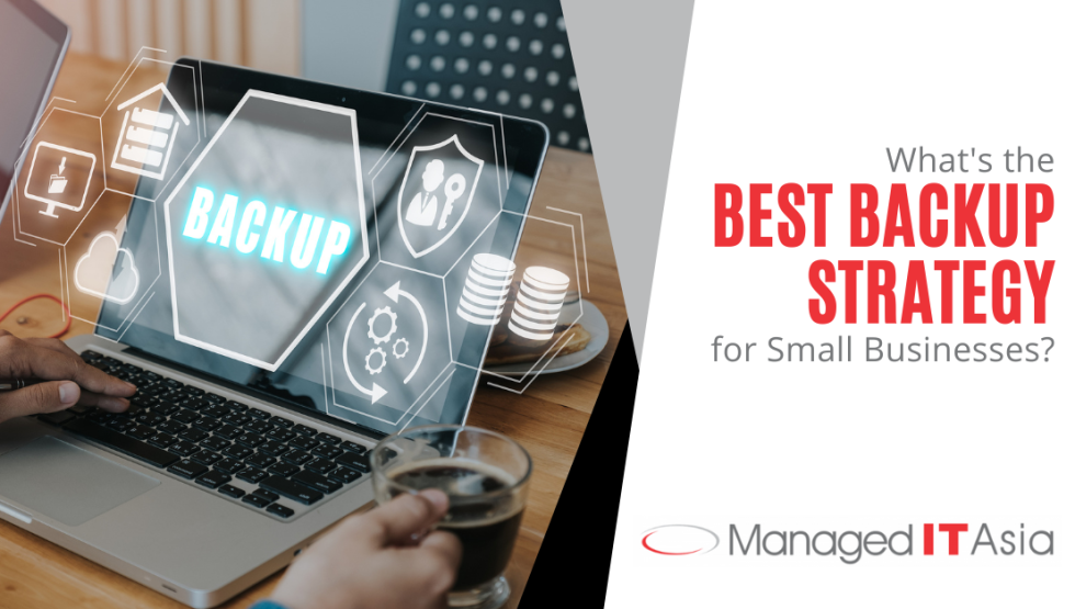 What’s the Best Backup Strategy for Small Businesses?