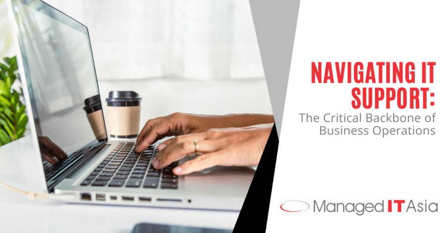 Navigating IT Suppo rt: The Critical Backbone of Business Operations